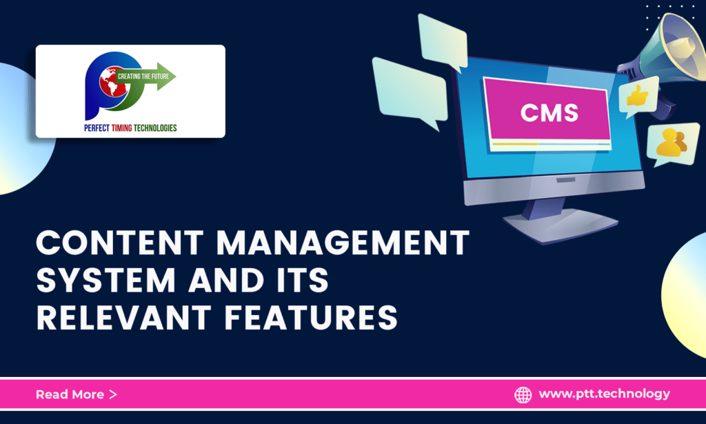 CONTENT MANAGEMENT SYSTEM AND ITS RELEVANT FEATURES – Perfect Timing ...